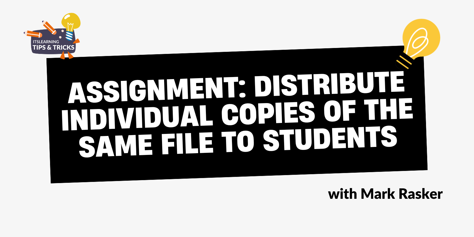 Tips & Tricks - Assignment: Distribute Individual Copies of the Same ...